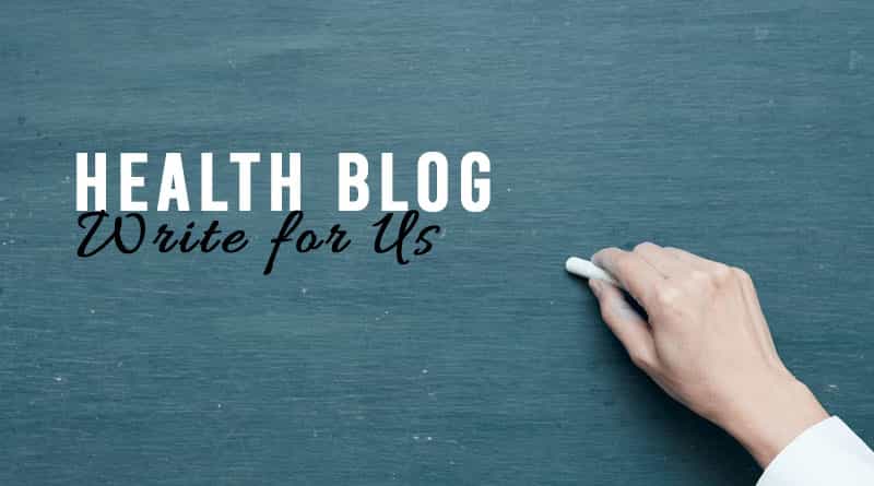 ️Health Write for Us | Health Blog Write for Us | HealthtoStyle