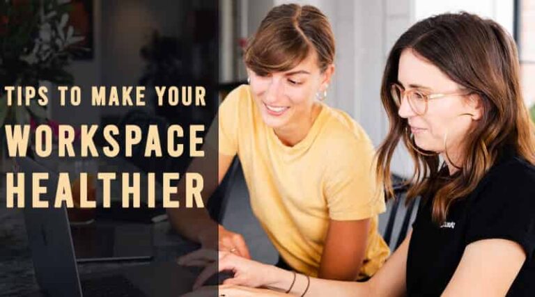 How Do You Make Your Workspace Healthier | HealthtoStyle