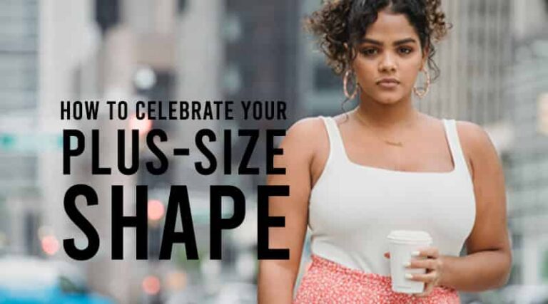 How to Celebrate Your Plus-Size Shape | HealthtoStyle